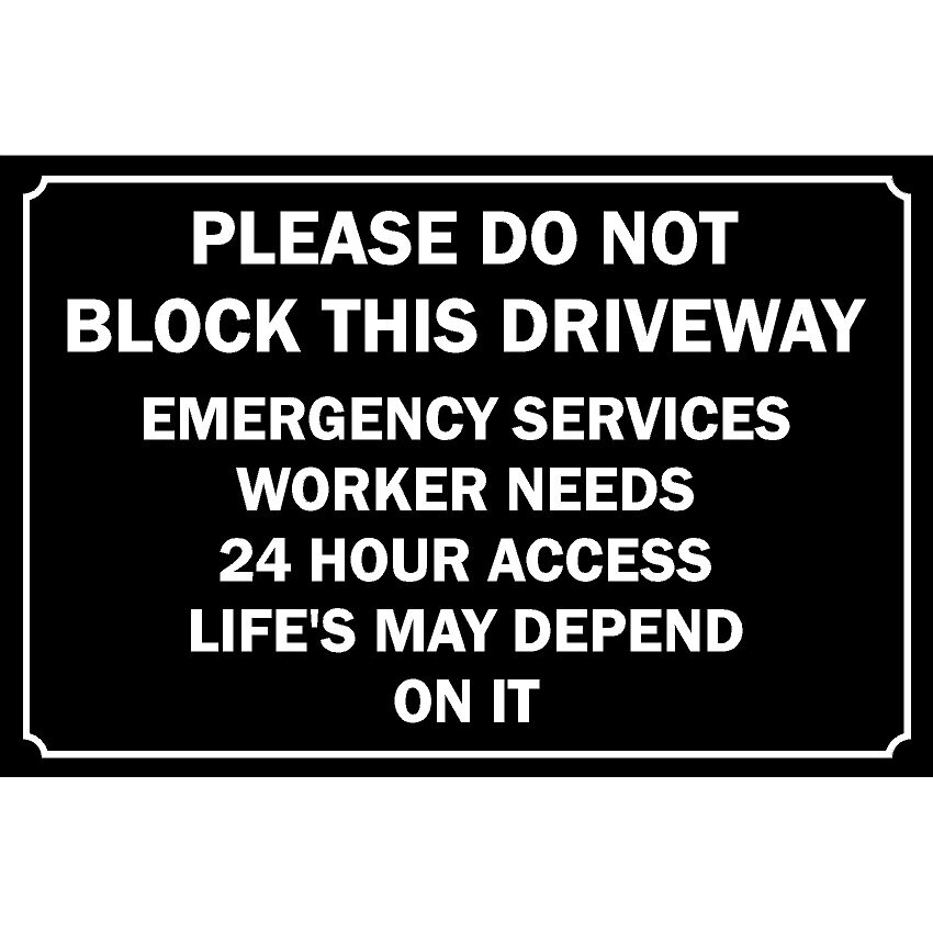 Please do not block this driveway 24hour access for emergency workers ...