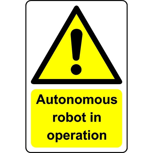 Autonomous robot in operation safety sign - 3mm Aluminium sign - 400mm ...