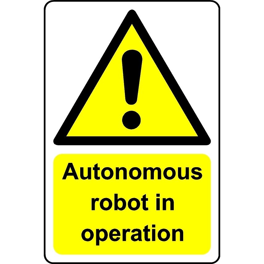 Autonomous robot in operation safety sign - 3mm Aluminium sign - 400mm ...