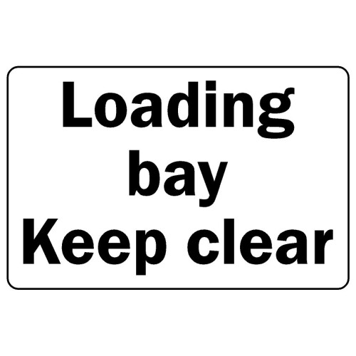 Loading bay keep clear safety sign - 3mm Aluminium sign - 400mm x 300mm ...