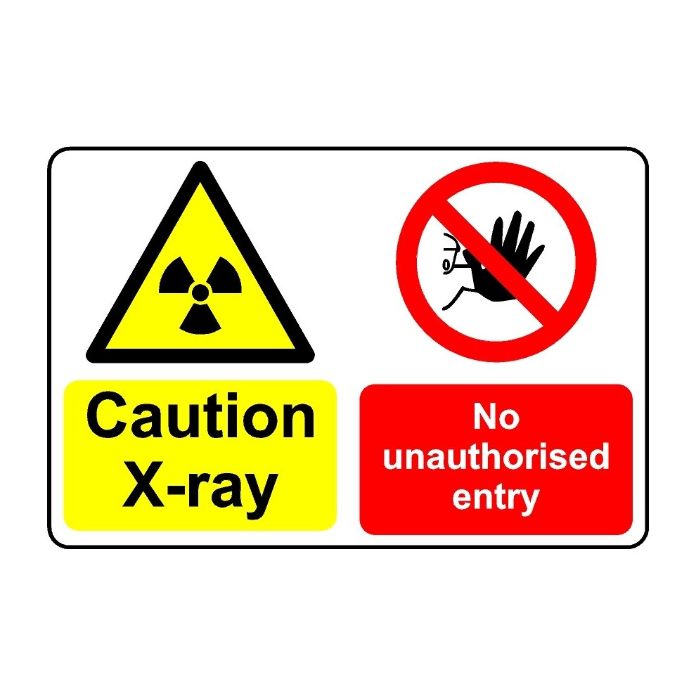 Caution X-ray no unauthorised entry safety sign - 1mm Plastic sign ...