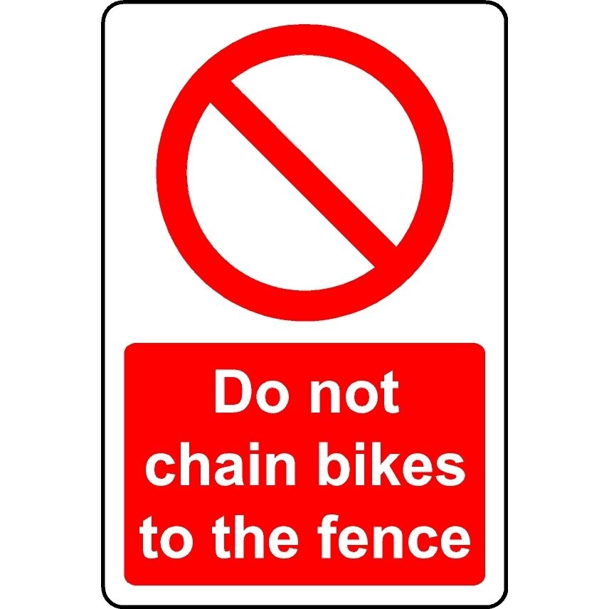 Do not chain bikes to the fence safety sign - 1mm Plastic sign - 100mm x 150mm on OnBuy