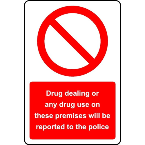 Drug dealing or use on this premises will be reported to police safety ...