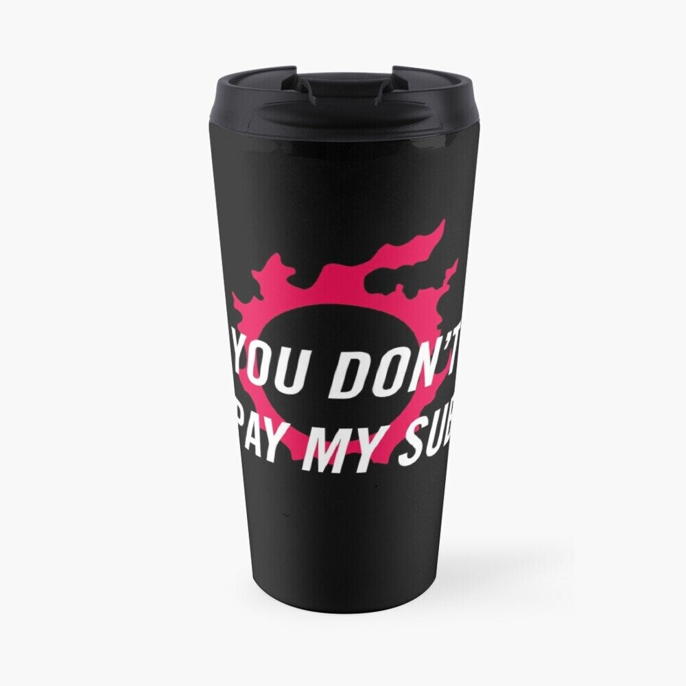 Insulated Travel Coffee Mug You don't pay my sub FFXIV FF14 Final ...