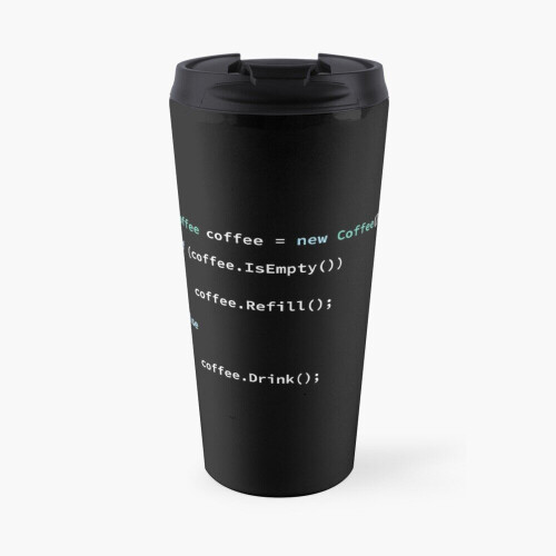 Insulated Travel Coffee Mug If Coffee Is Empty Refill, else Drink in C# Programming Language ...