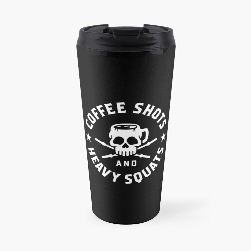 Insulated Travel Coffee Mug Coffee Shots And Heavy Squats Stainless ...