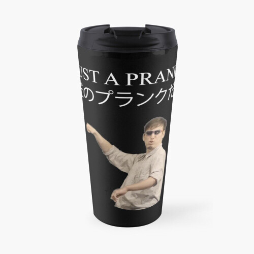 Insulated Travel Coffee Mug ITS JUST A PRANK BRO Stainless Steel Cup ...