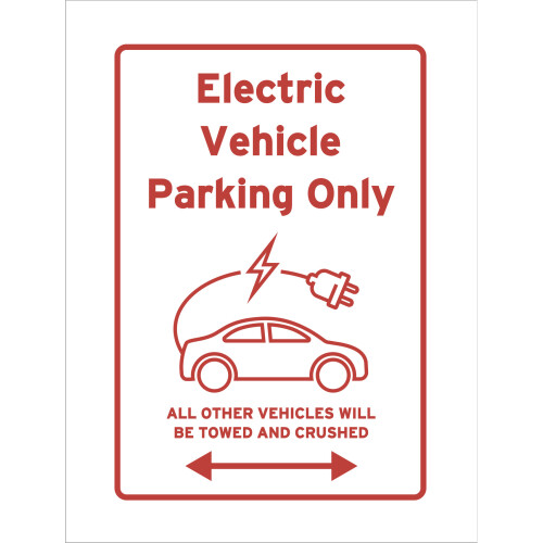 Electric Vehicle Parking Only All Other Vehicles Will Be Towed Funny ...