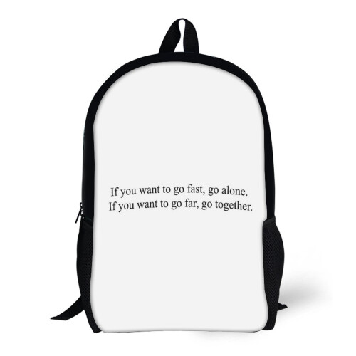 Backpacks If You Want to Go Fast, Go Alone. If You Want to Go Far, Go ...