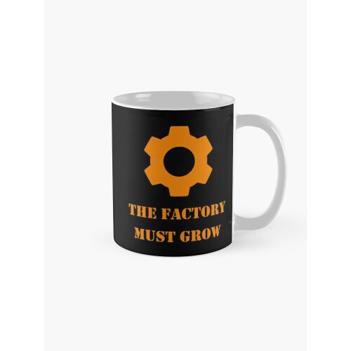 Mugs 11oz the factory must grow Coffee Ceramic Mug Funny Anniversary ...