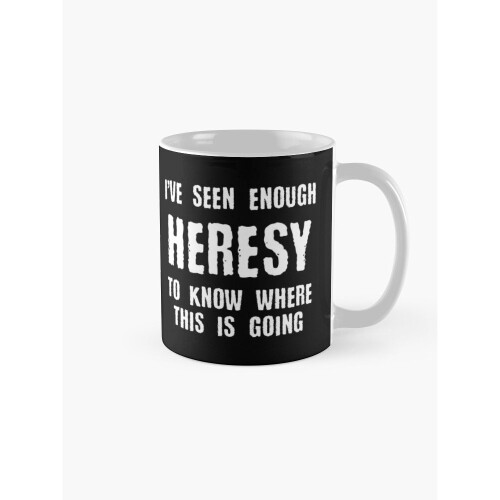 Mugs 11oz Inquisition Enough Heresy Inquisitor Meme Quotes Tabletop ...