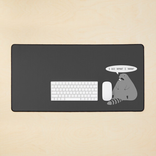 Desk Mat Chubby Melting Raccoon Sitting - I DO WHAT I WANT Large Gaming ...