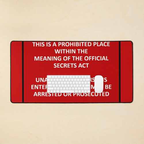 Desk Mat This is a Prohibited Place within the meaning of the Official ...