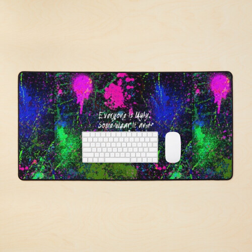 Desk Mat Everyone Is Ugly Some Wear It and Some Hide It Large Gaming ...