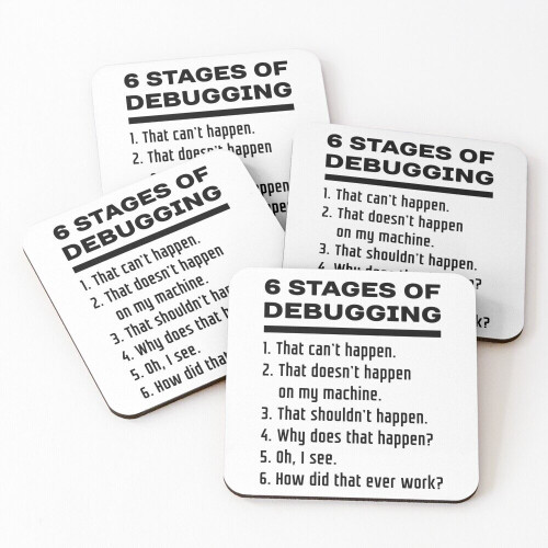 Leather Coasters Six Stages of Debugging Funny Software Development ...