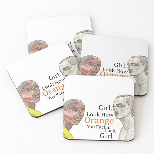 Leather Coasters "Girl, Look How Orange You F*ckin' Look, Girl ...