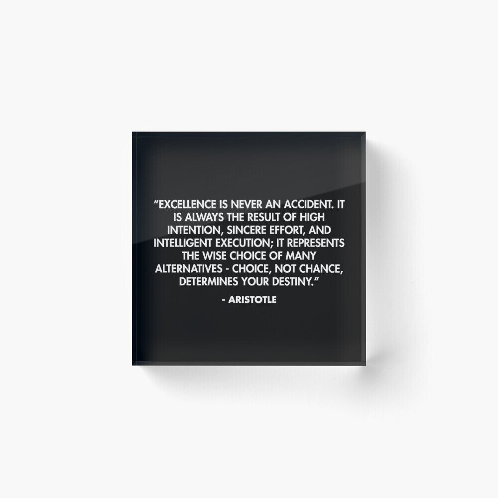 Acrylic Block Excellence is never an accident. It is always the result ...