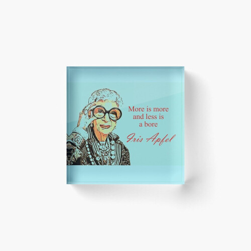 Acrylic Block Iris Apfel, More is More and less is a bore Cube Art ...