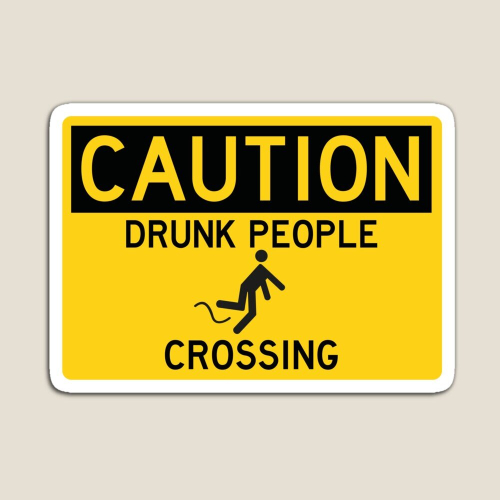 Fridge Magnets Caution Drunk People Crossing Acrylic Meme Decoration ...