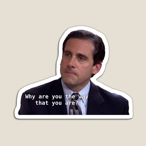 Fridge Magnets Michael Scott - Why are you the way that you are? - The ...