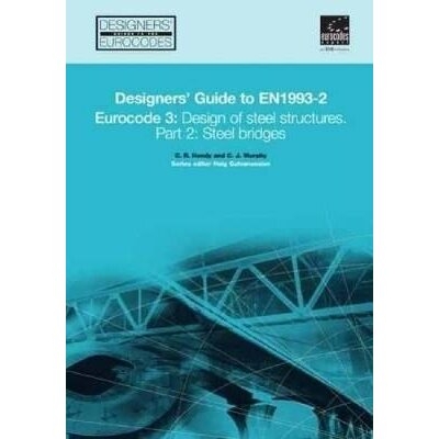 Designers' Guide to En 19932 Eurocode 3 Part 2 Design of Steel ...