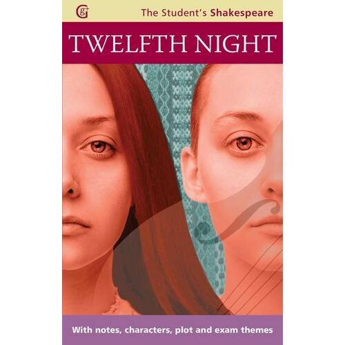 Twelfth Night - The Student's Shakespeare: With Notes, Characters, Plot ...