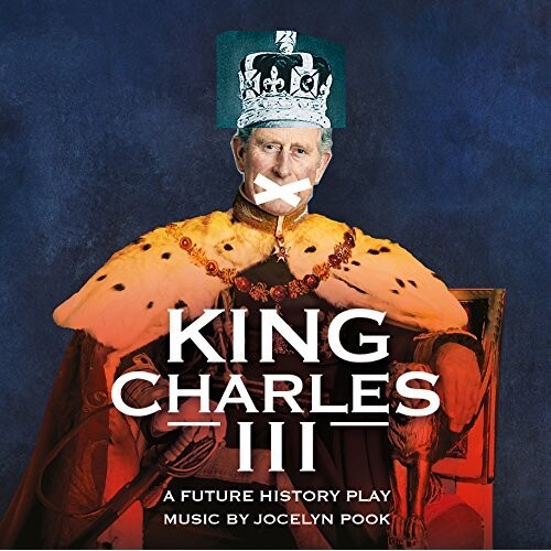 Pook:King Charles Iii [Jocelyn Pook; Belinda Sykes; Anna-Helena McLean; Melanie Pappenheim; Voya ...