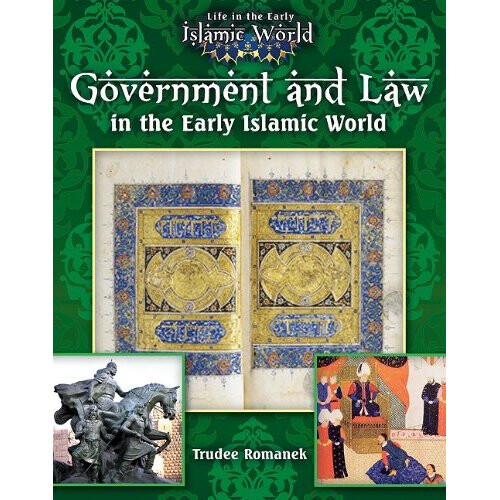 Government and Law in the Early Islamic World: 2 (Life in the Early ...