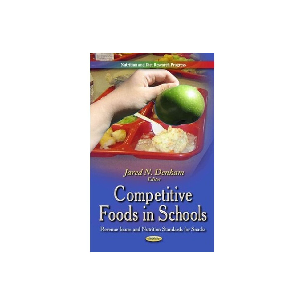 COMPETITIVE FOODS IN SCHOOLS Revenue Issues Nutrition Standards for ...