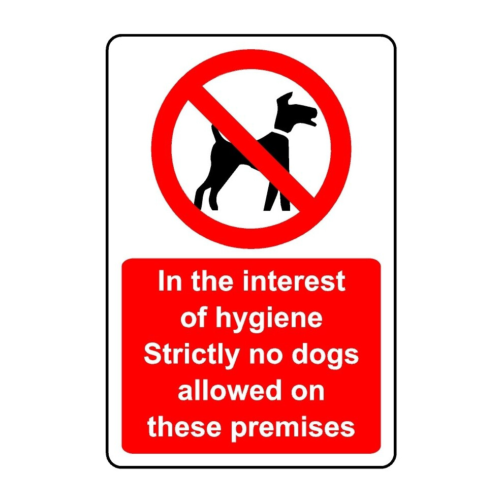 In the interest of hygiene strictly no dogs allowed on these premises ...