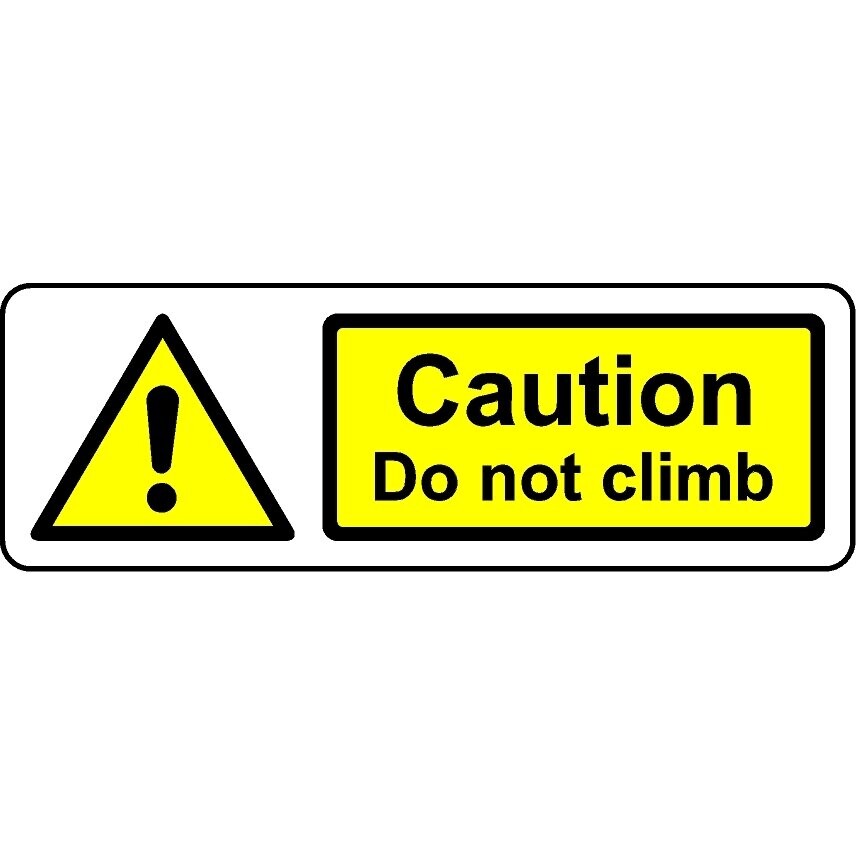 Caution do not climb safety sign (L) - 3mm Aluminium sign - 300m x ...