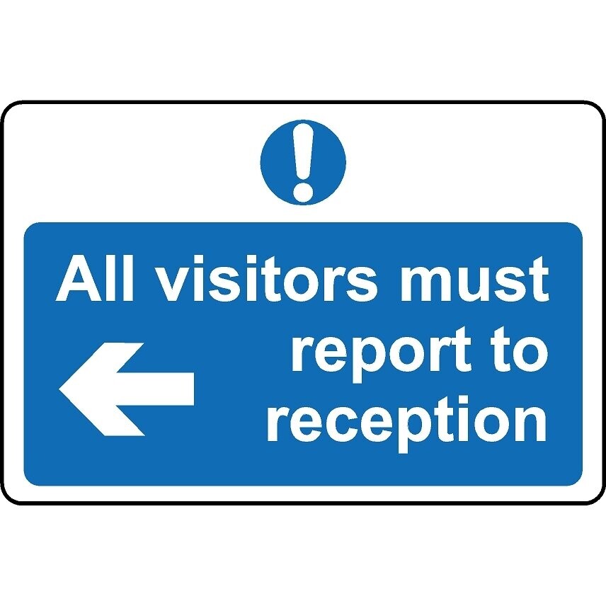 All visitors must report to reception left arrow safety sign - 1mm ...