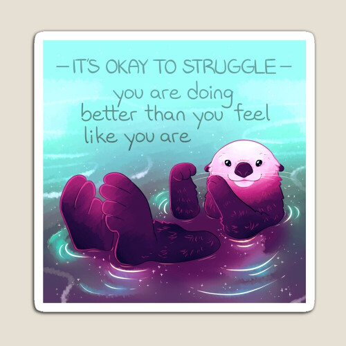 Fridge Magnets "You Are Doing Better Than You Feel Like You Are" Otter ...