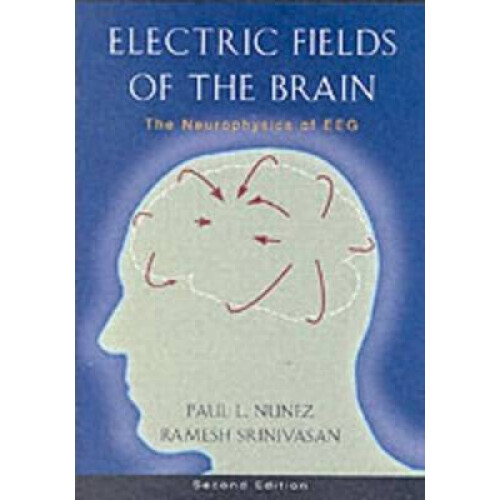 Electric Fields of the Brain The Neurophysics of Eeg on OnBuy
