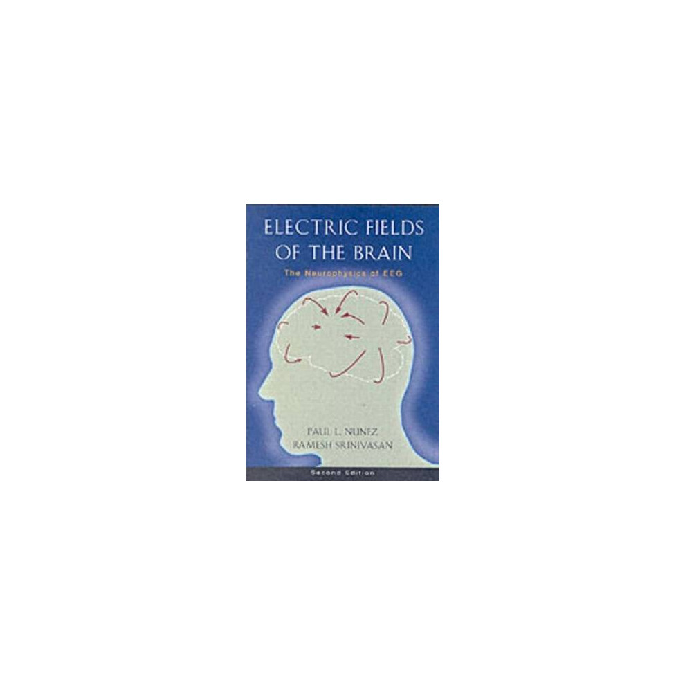 Electric Fields of the Brain The Neurophysics of Eeg on OnBuy