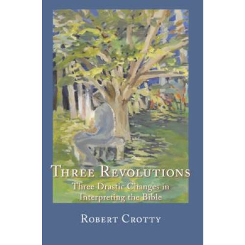 Three Revolutions Three Drastic Changes in Interpreting the Bible on OnBuy