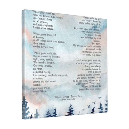 Canvas Print Only When Great Trees Fall Maya Angelou Illustrated Poem ...