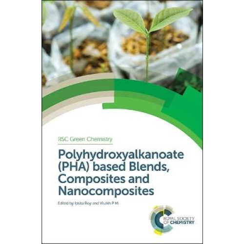 Polyhydroxyalkanoate PHA Based Blends, Composites and Nanocomposites ...
