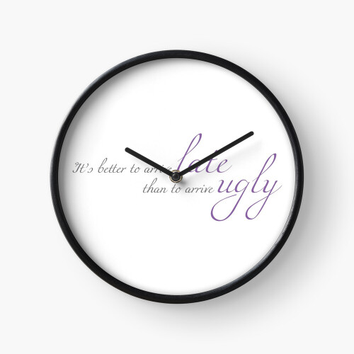 (Better To Arrive Late Than Ugly=1523) Wall Clock 12 Inch Funny Mantel ...