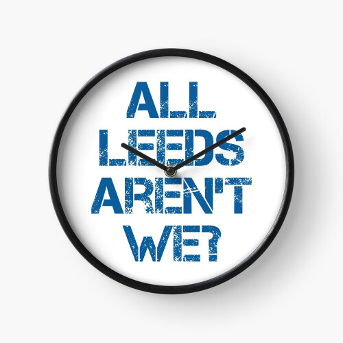 (All Leeds Aren't We?=8649) Wall Clock 12 Inch Funny Mantel & Tabletop ...