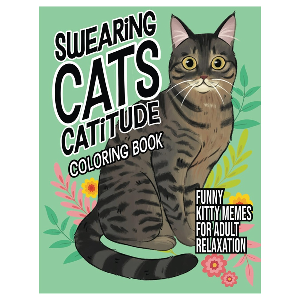 Swearing Cats Catitude: Coloring Book of Funny Kitty Memes for Adult on ...