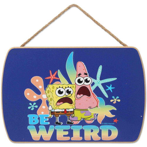 Nickelodeon SpongeBob SquarePants Be Weird Hanging Wood Wall Decor Fun ...