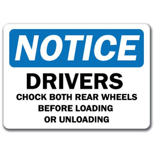 Notice Sign - Drivers Chock Both Rear Wheels Before Loading Or ...