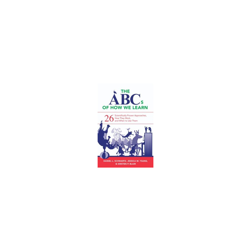 The Abcs of How We Learn: 26 Scientifically Proven Approaches, How They ...