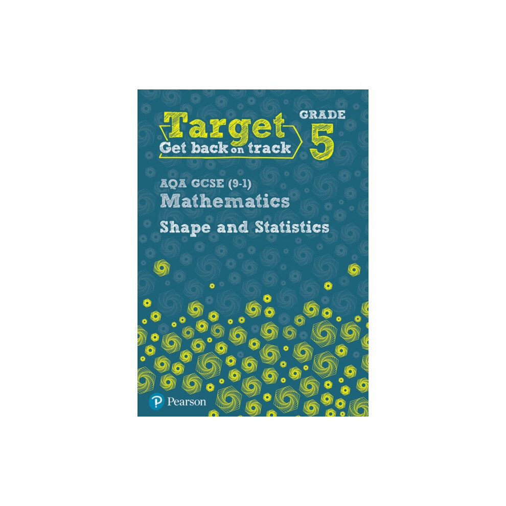 Target Grade 5 AQA GCSE 91 Mathematics Shape and Statistics Workbook b ...